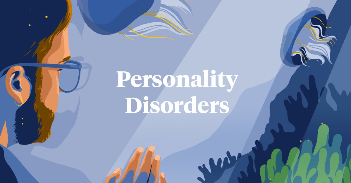 Personality Disorders: All You Need to Know